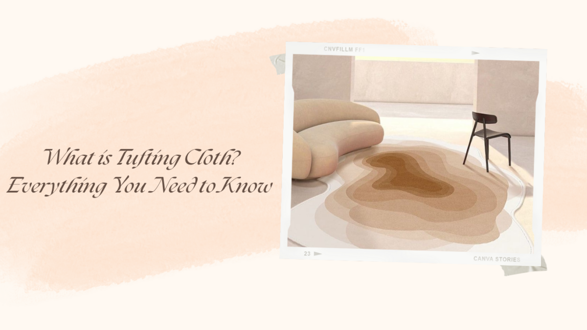 What is Tufting Cloth? Everything You Need to Know - Tufting Cloth